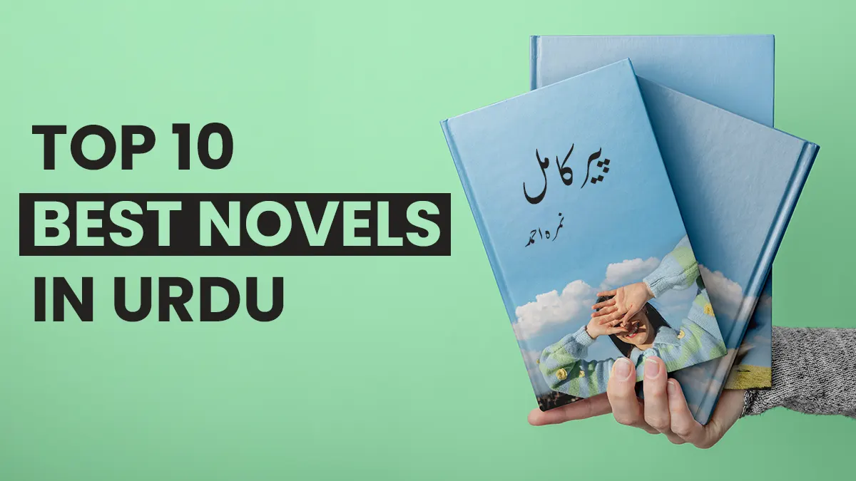 Top 10 Best Urdu Novels in Pakistan – Must Read Urdu Literature Classics